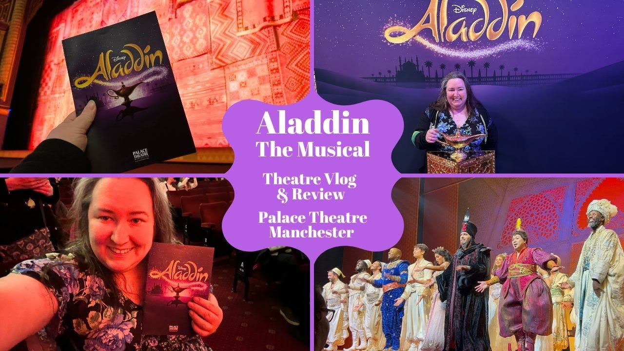 Disney's Aladdin The Musical - Palace Theatre Manchester - Theatre Vlog ...