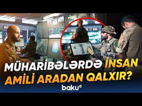 Süni intellekt müharibələrə necə təsir edəcək? - Hərbi sahədə nələr dəyişəcək? - Baku TV