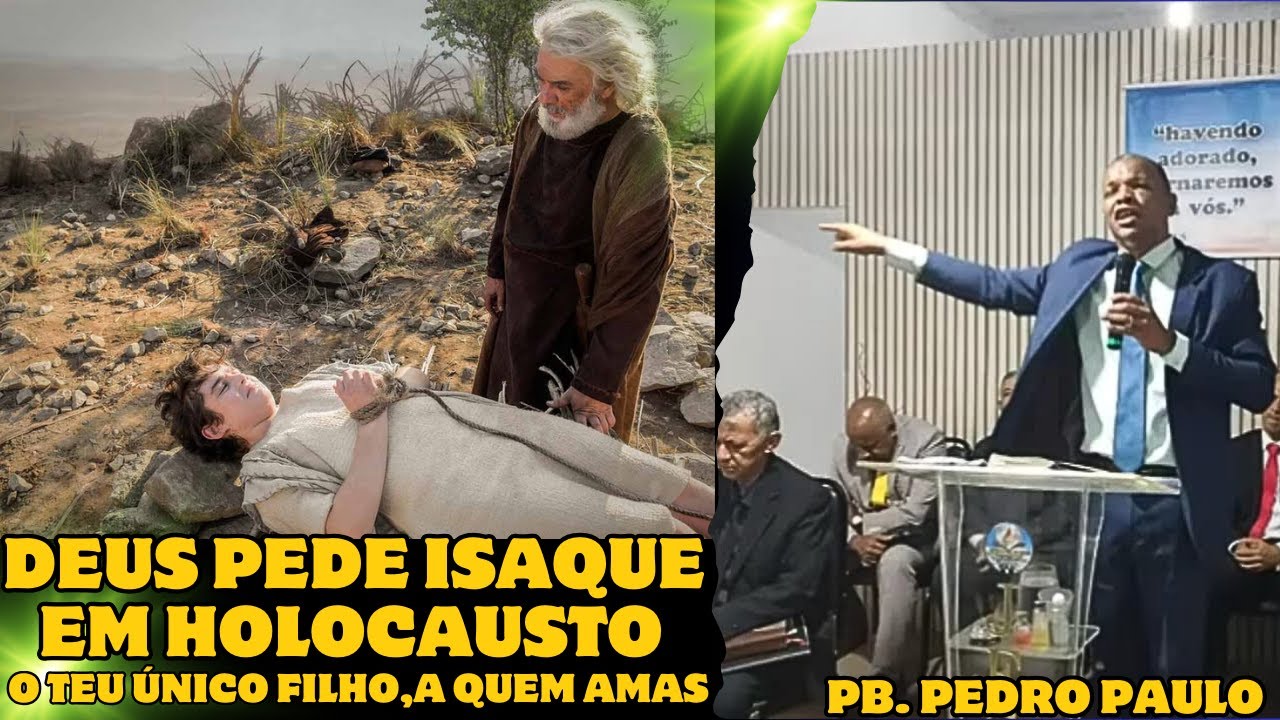 DEUS PEDE ISAQUE EM HOLOCAUSTO, O TEU ÚNICO FILHO , A QUEM AMAS ...