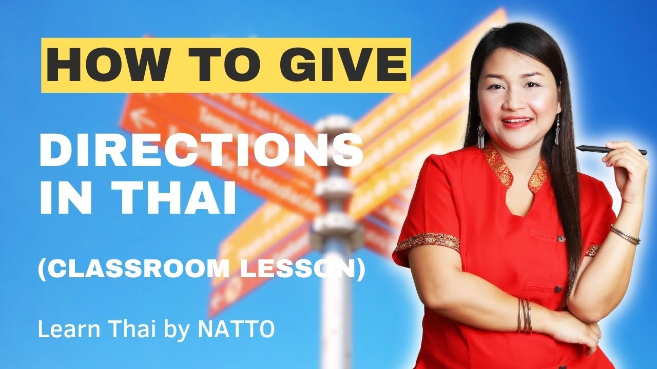 How to give directions in Thai (Classroom Lesson) | Learn Thai by NATTO ...
