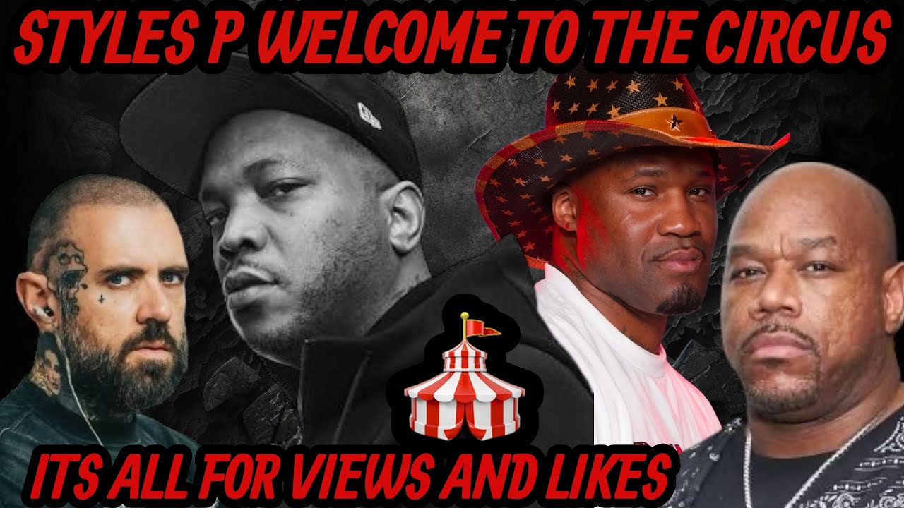 WACK 100 AND ADAM 22 WELCOMES STYLES P TO THE CIRCUS “ WAS THIS A PLAY ...