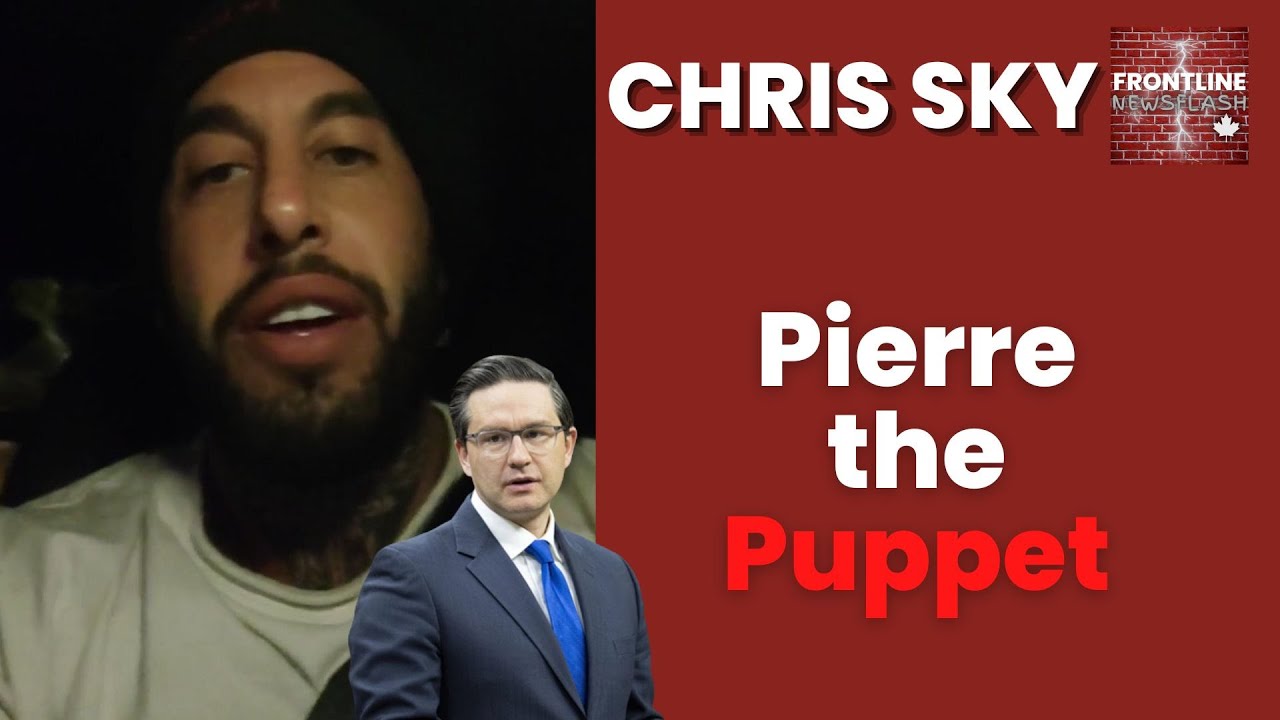 Chris Sky: Proof that Pierre Poilievre is a Puppet! (Full video Link in ...