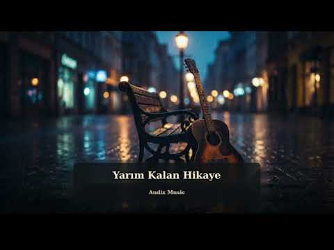 Audix Music—Yarim Kalan Hikaye(Official Music Video)