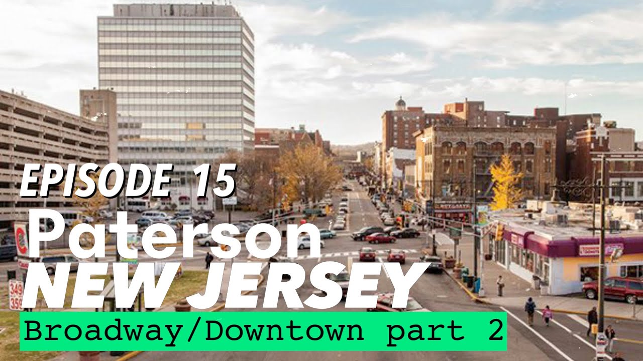🚘 Paterson, New Jersey | EP. 15 | (Broadway, downtown, silk city ...