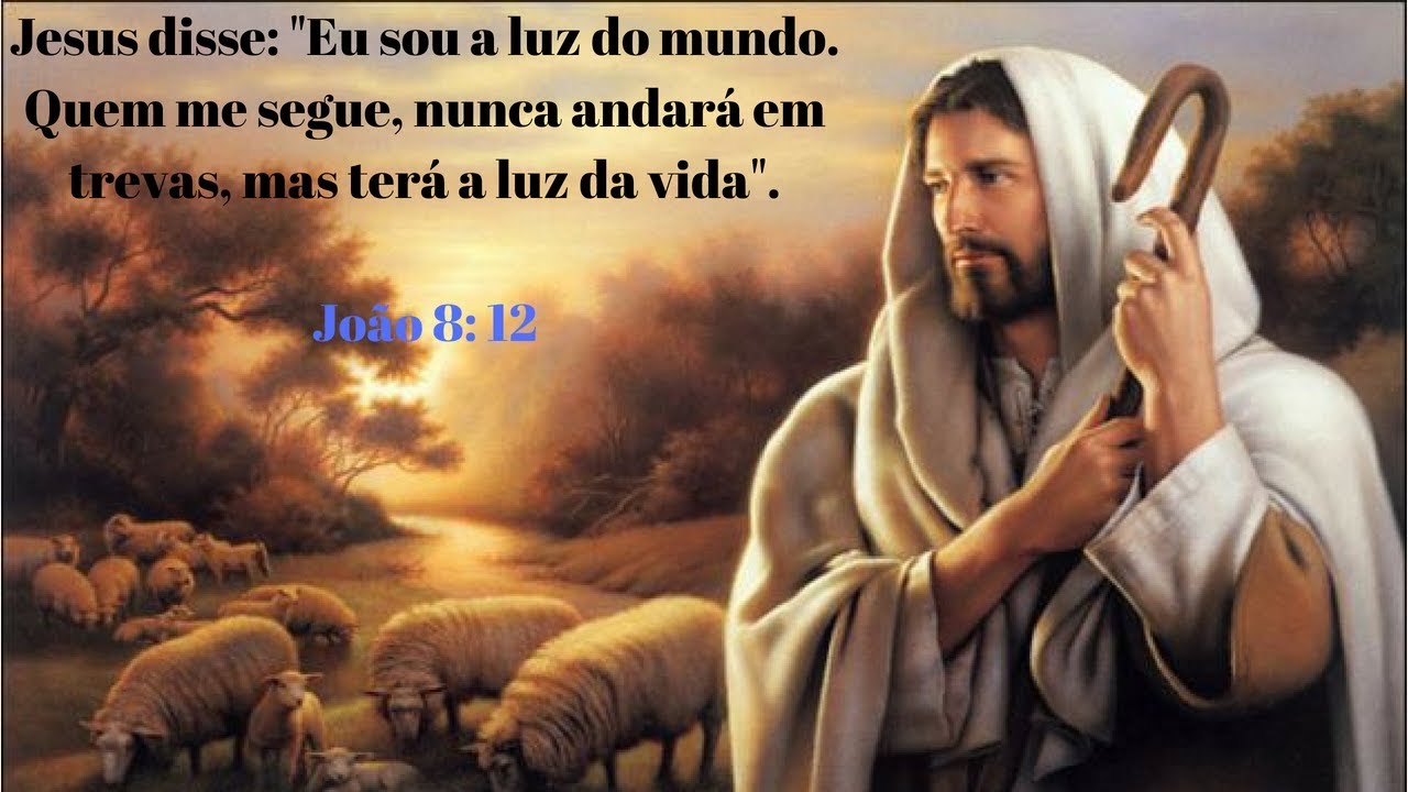 Jesus disse: "Eu sou a luz do mundo" - YouTube