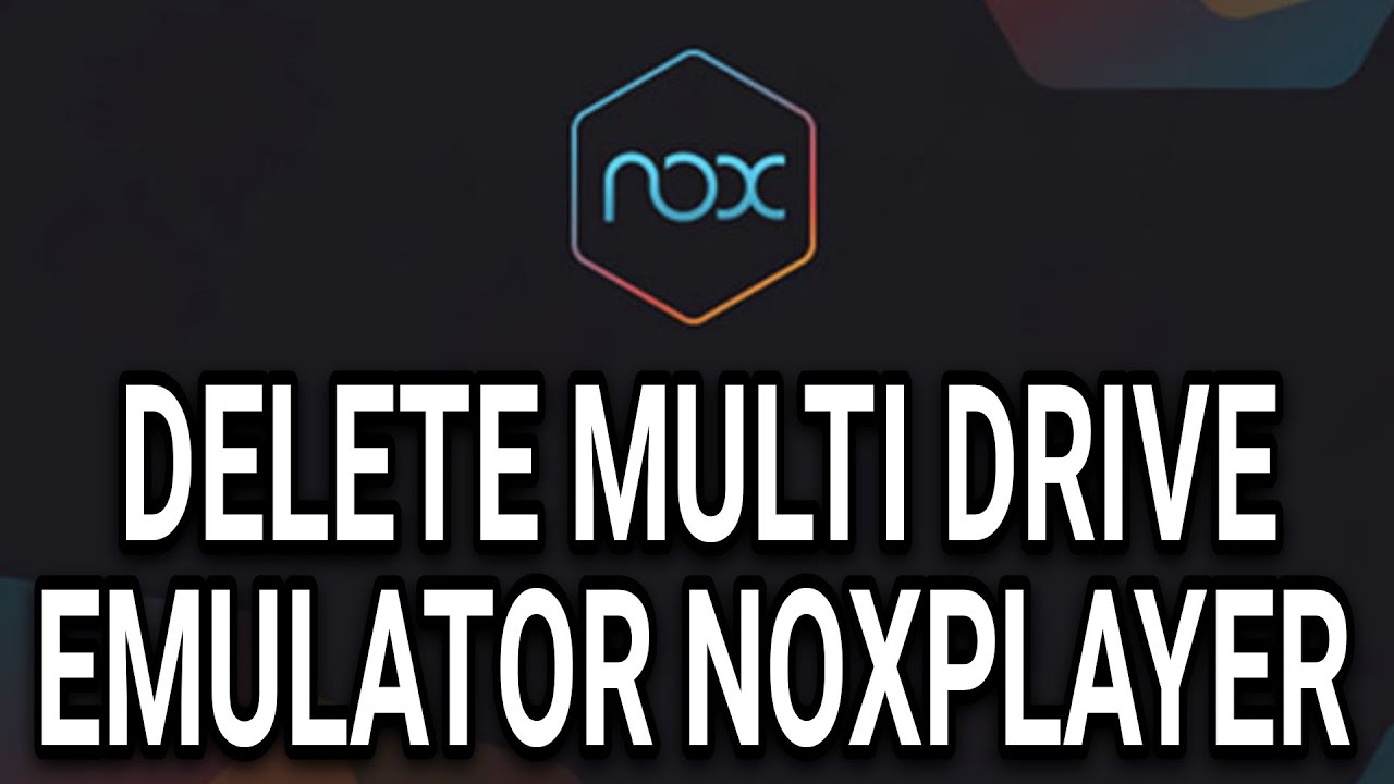 CARA MENGHAPUS MULTI DRIVE EMULATOR NOXPLAYER - YouTube