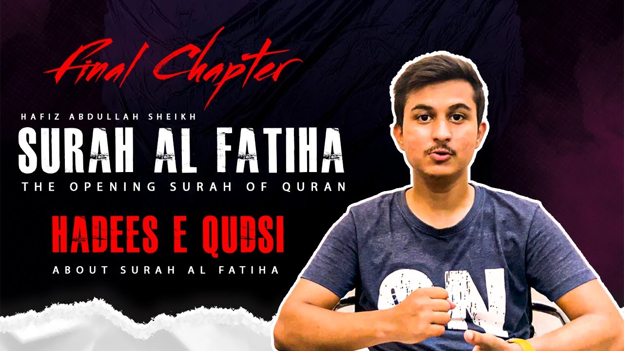 Surah Al Fatiha Final Chapter (Ch # 9 )| Hadees E Qudsi | Ft Hafiz ...