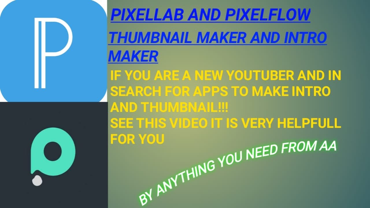 PIXELLAB AND PIXELFLOW Apps For New Youtubers. apps to make intro and ...