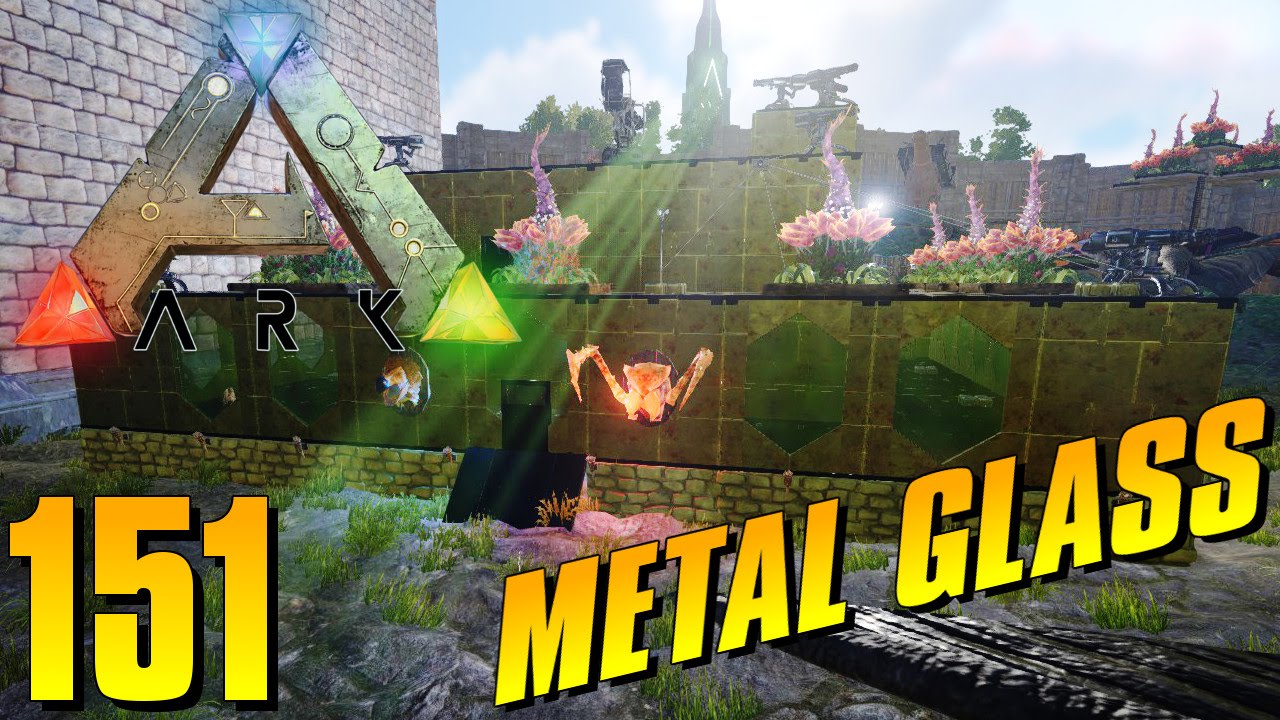 ARK #S4E152 - METAL with GLASS SET MOD | Let's Play Ark Survival ...