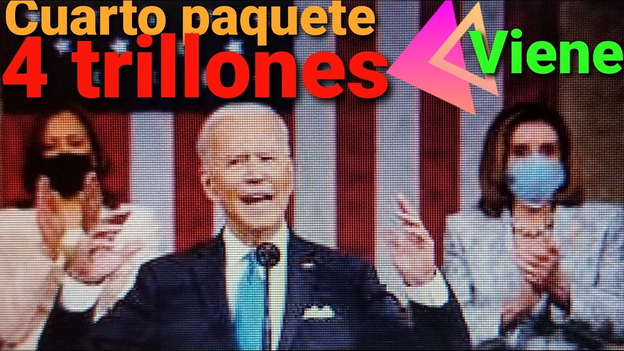 Cuarto paquete estimulo economico 4 trillones, viene - YouTube
