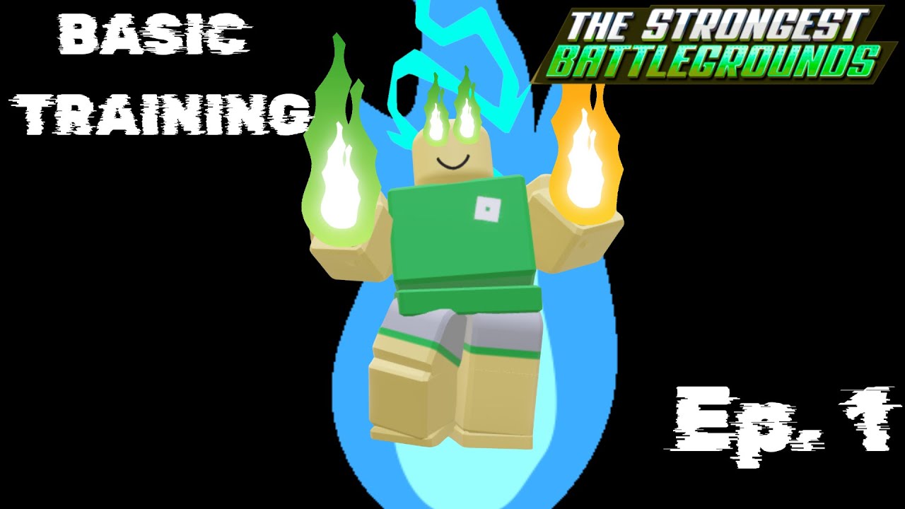 The Strongest Battlegrounds Ep. 1 Basic Training - YouTube