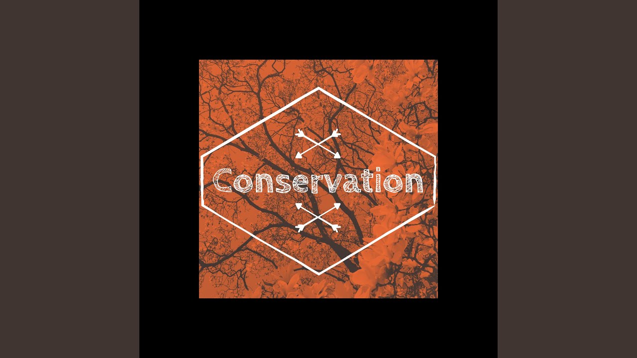 Conservation - YouTube