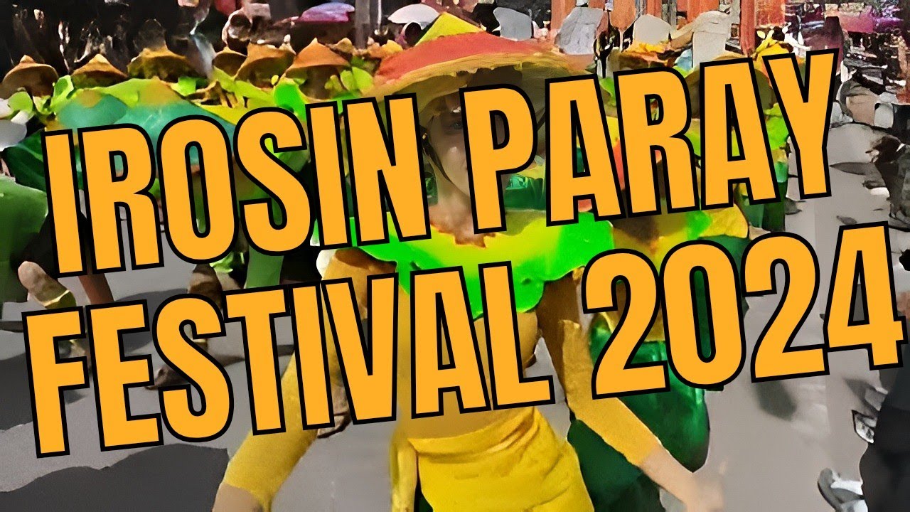 Irosin Paray Festival 2024 | Irosin Sorsogon - YouTube