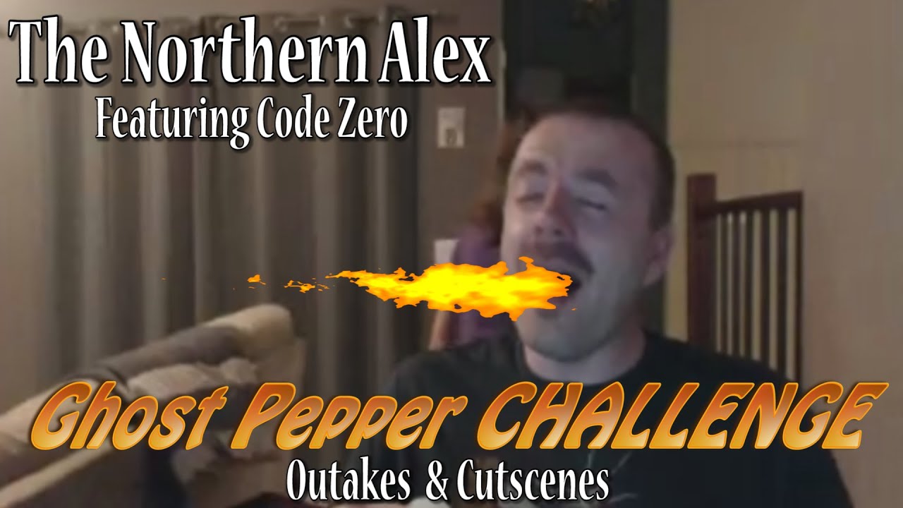 The Northern Alex's Ghost Pepper Challenge Out-Takes & Cutscenes! - YouTube