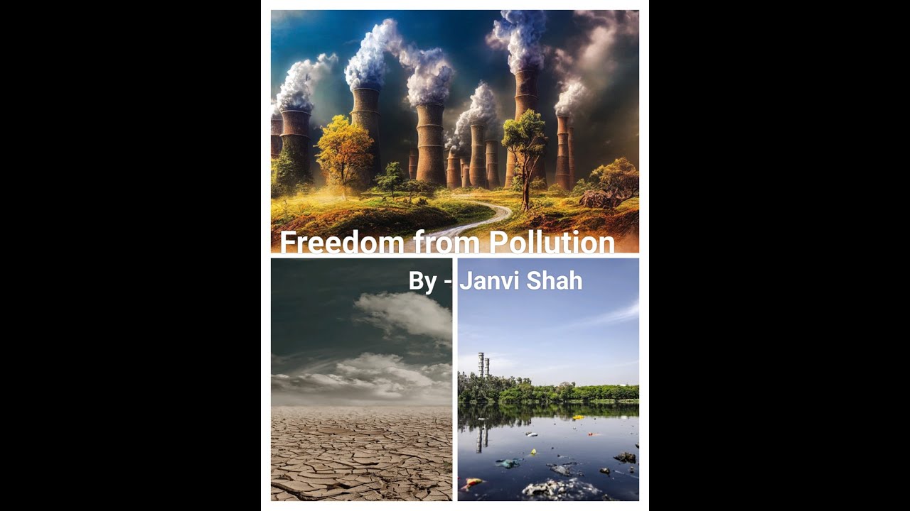 "Freedom from Pollution" - An Environmental Poem by Janvi Shah - YouTube
