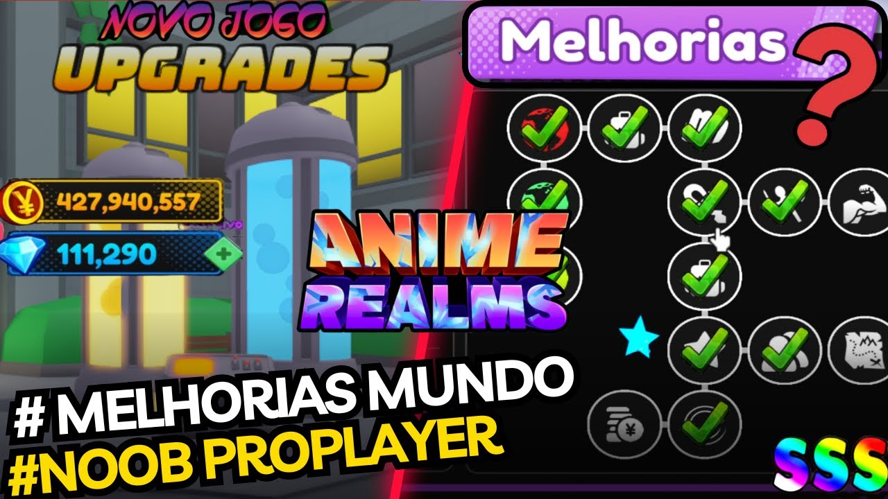 Anime Realms Upgrades World Saiba Quais Recursos FOCAR Todo Sistema ...