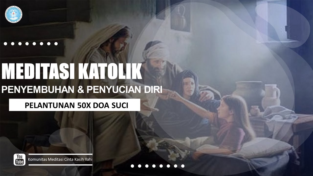 Meditasi Katolik - Pelantunan 50X Doa Suci Tema Penyembuhan dan ...