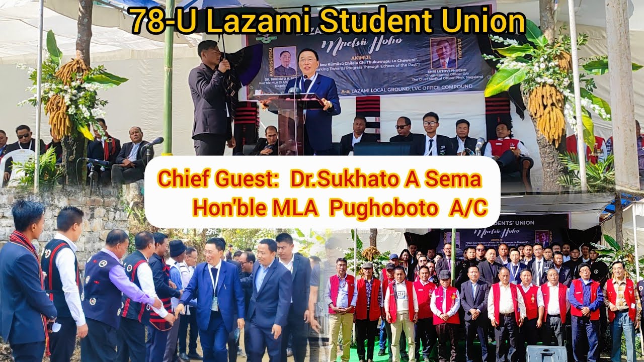 78-U Lazami Student Union, Chief Guest : Dr.Sukhato A Sema Hon'ble MLA ...