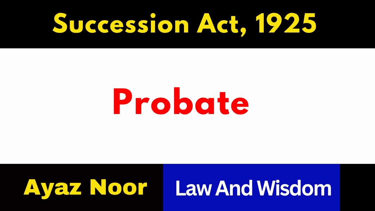 Probate || Succession Act ||Ayaz Noor - YouTube