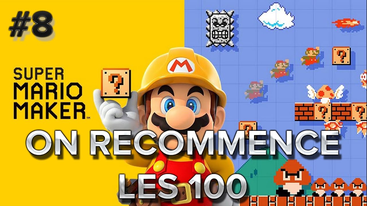 Super Mario Maker #8 : On recommence les 100. - YouTube