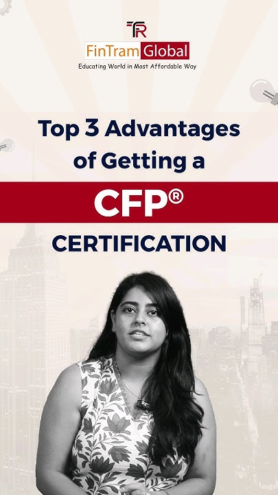Top 3 Advantages of Getting a CFP Certification | Certified Financial Planner |Benefits of Doing ...