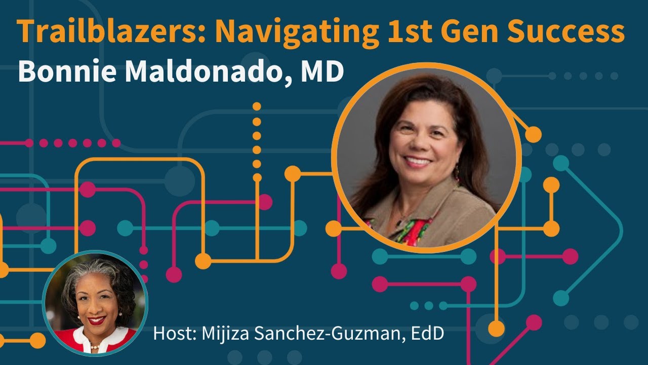 Trailblazers: Navigating 1st Gen Success - Bonnie Maldonado, MD - YouTube