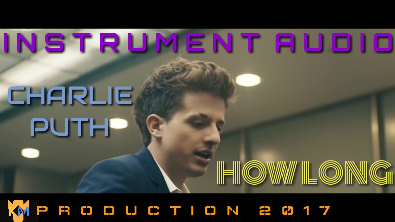 HOW LONG - CHARLIE PUTH || INSTRUMENT AUDIO COVER - YouTube