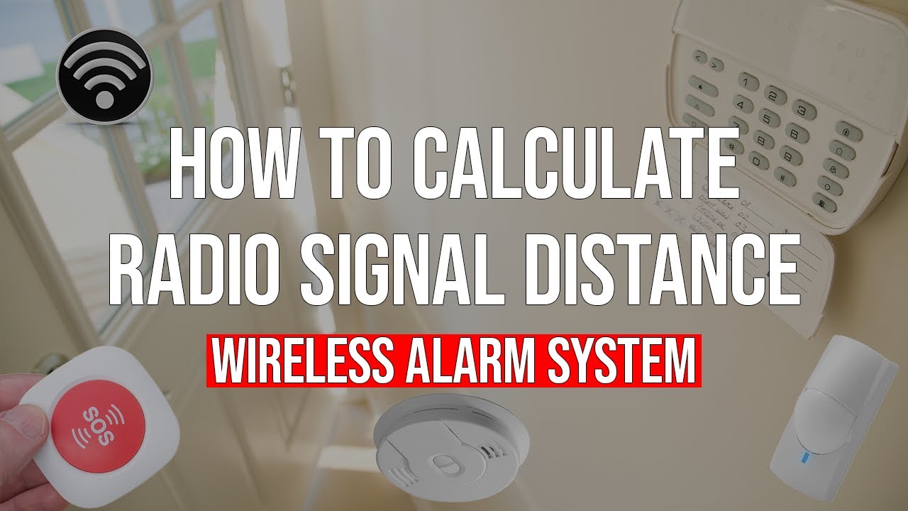 How to Calculate and Test Radio Signal Distance in a Wireless Alarm ...