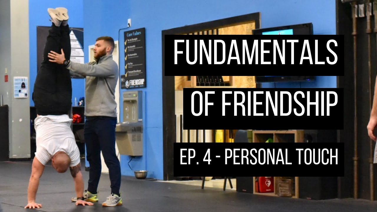Fundamentals of Friendship Episode 4: Personal Touch - YouTube