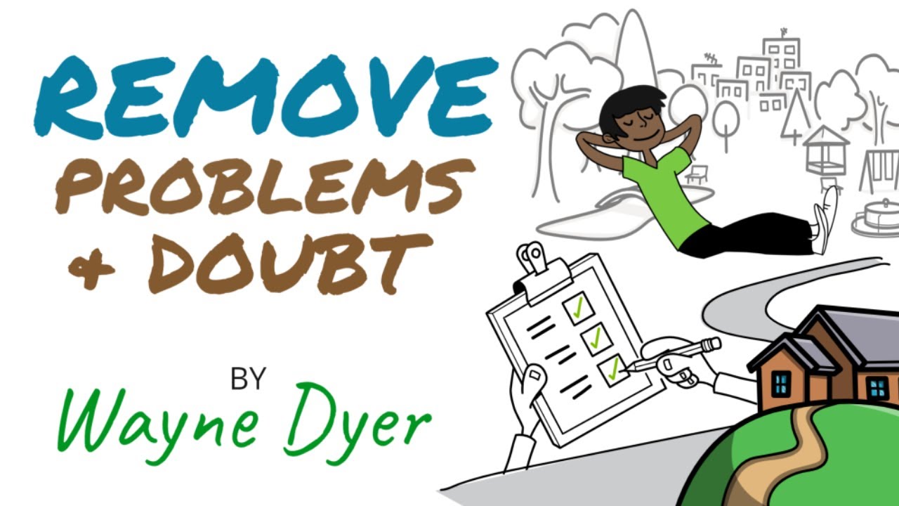 Wayne Dyer ~ 4 Suggestions To Remove Problems And Doubt - YouTube