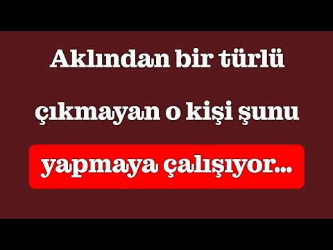 Aklından çıkmayan kişi şunu yapmaya çalışıyor…