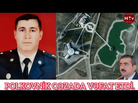 Təcili: DSX-NİN POLKOVNİKİ UAZLA DERƏDƏN AŞDI VƏFAT ETDİ.