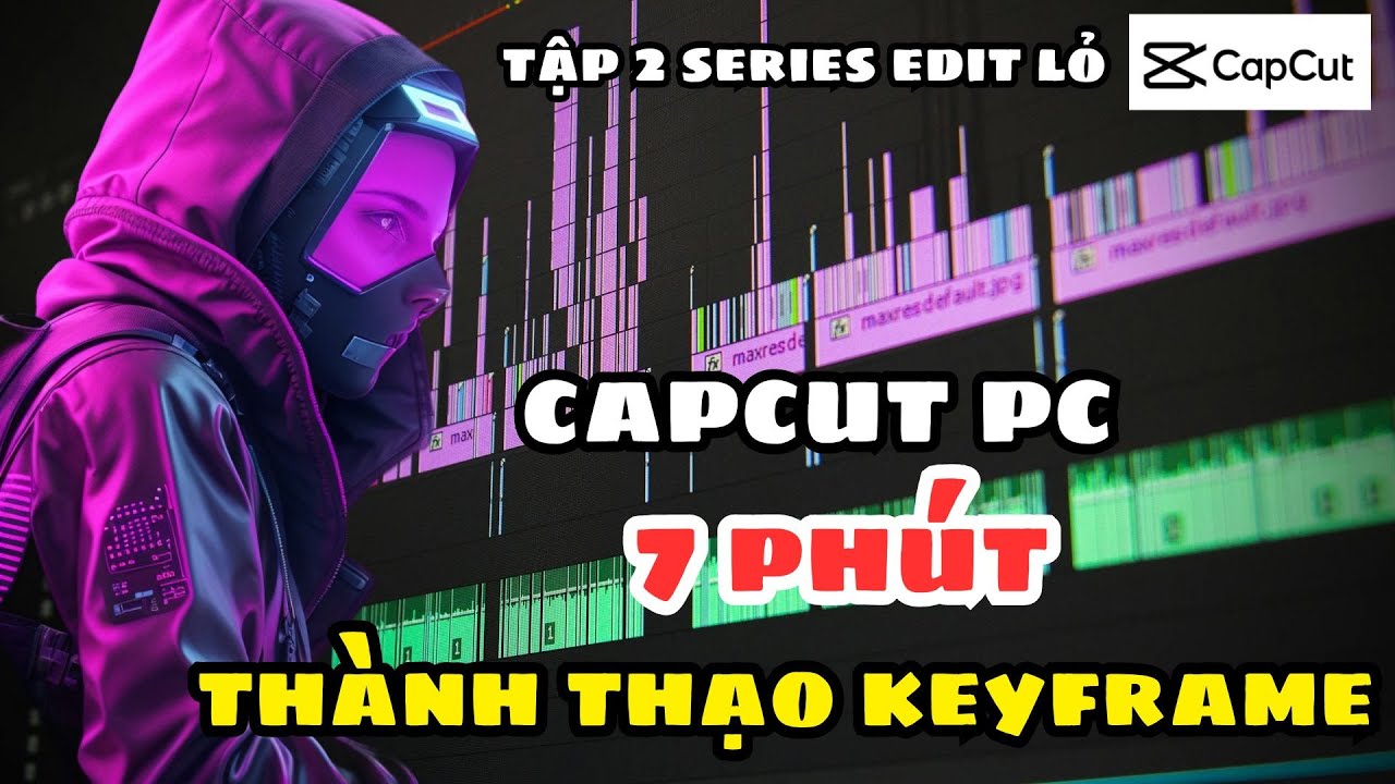 Tạo hiệu ứng đặc biệt bằng keyframe trong capcut PC | series edit lỏ tập 2 - YouTube