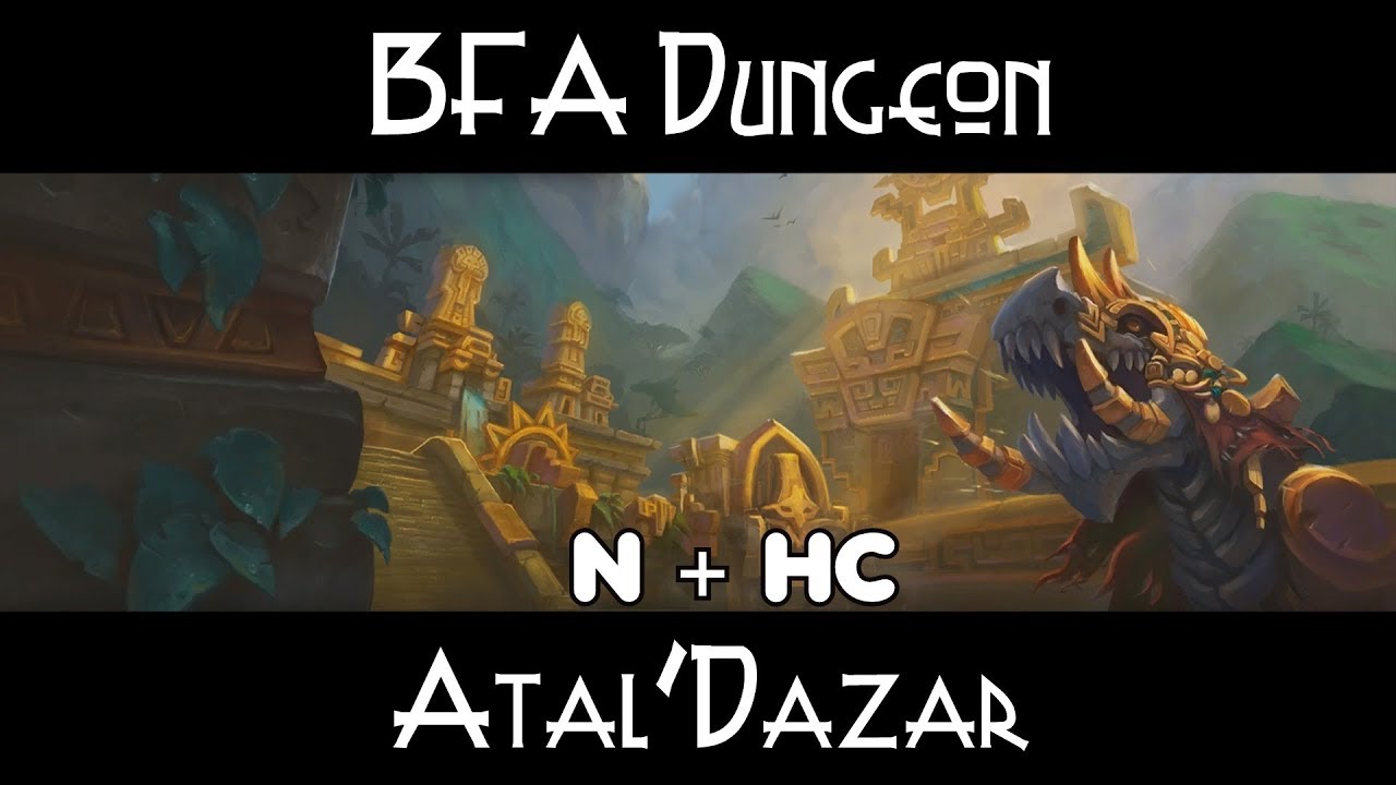 WoW Battle for Azeroth - Dungeon Guide - Atal'dazar (HC) - Horde BM ...