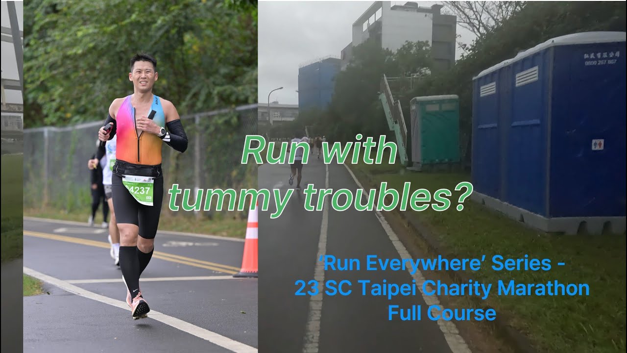 Run with tummy troubles? - 23 SC Taipei Charity Marathon Full Course ...