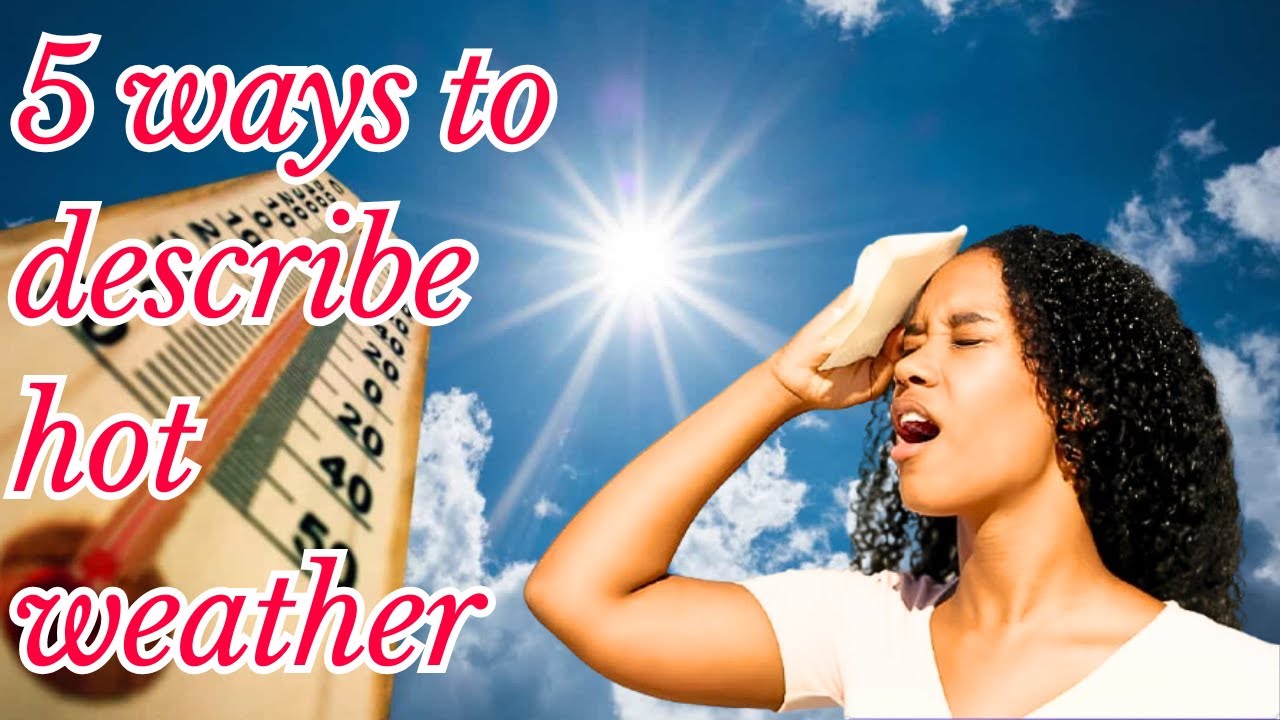 5 Simple Ways to Talk About HOT Weather Like a Pro - YouTube