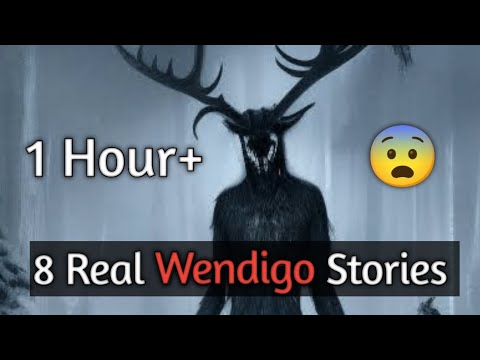 8 Real Wendigo Encounter Stories ( 1 Hour + ) - YouTube