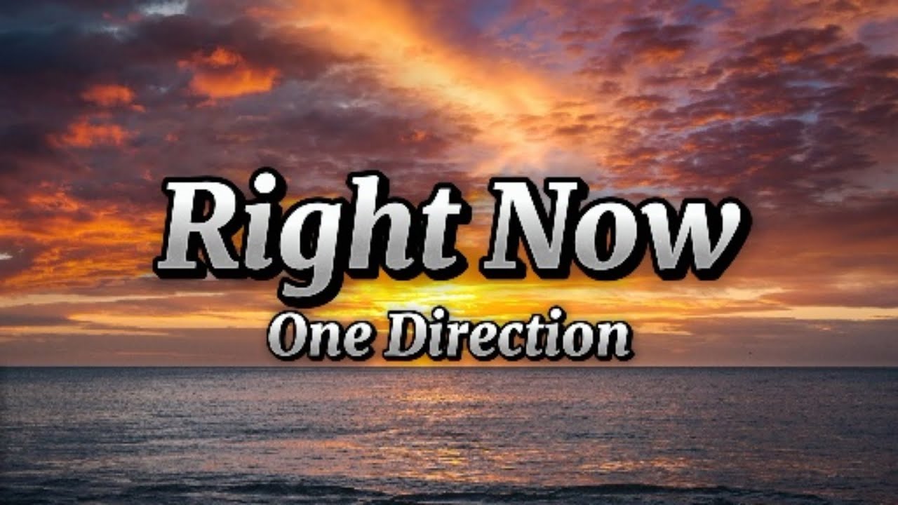 Right Now | One Direction | Lyrics - YouTube