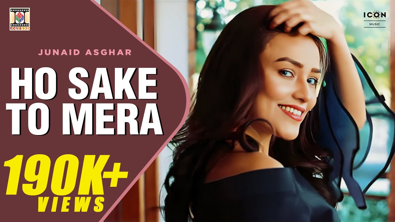 HO SAKE TO MERA - JUNAID ASGHAR - OFFICIAL VIDEO - YouTube