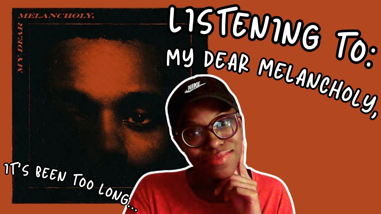 it's been too long since I listened to My Dear Melancholy, by The ...