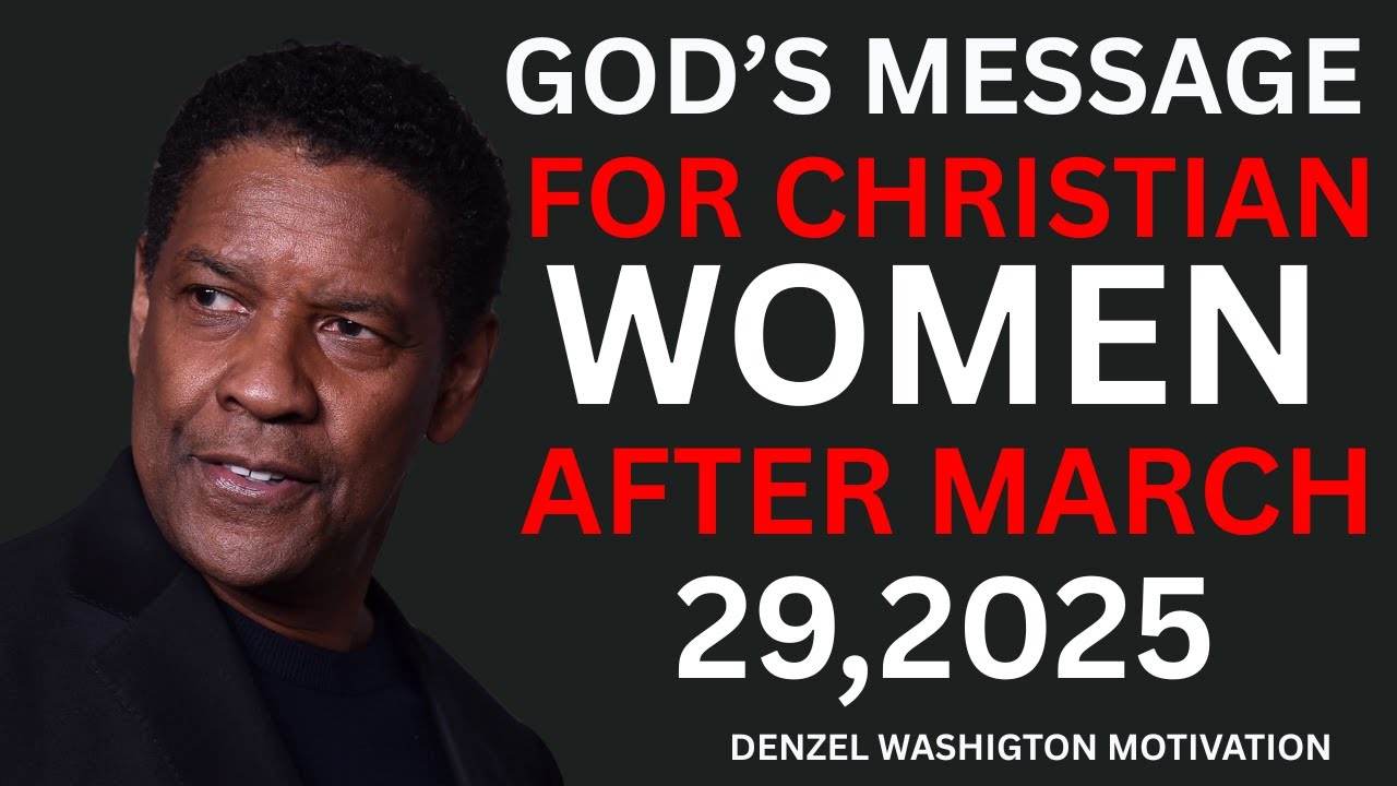 God’s Message for Christian Women After March 29, 2025 - A Powerful ...