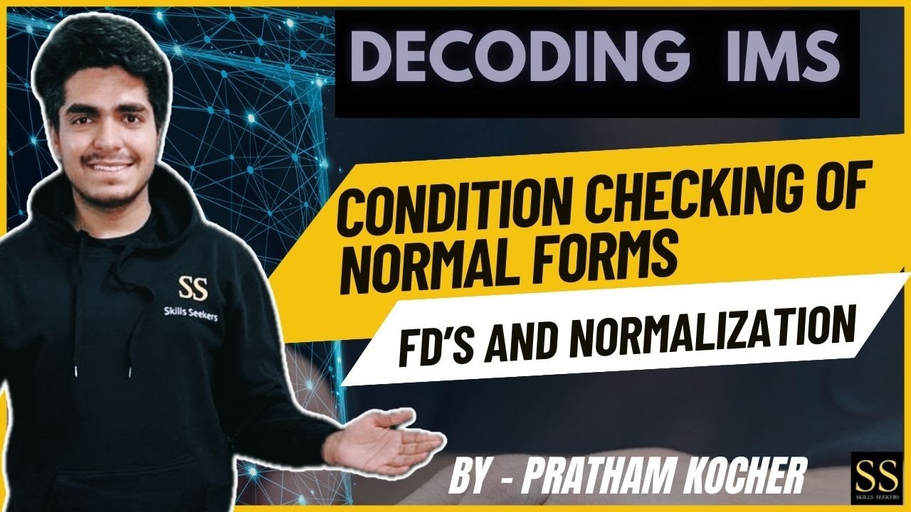 13. Condition Checking of Normal Forms || Decoding IMS || By- Pratham ...