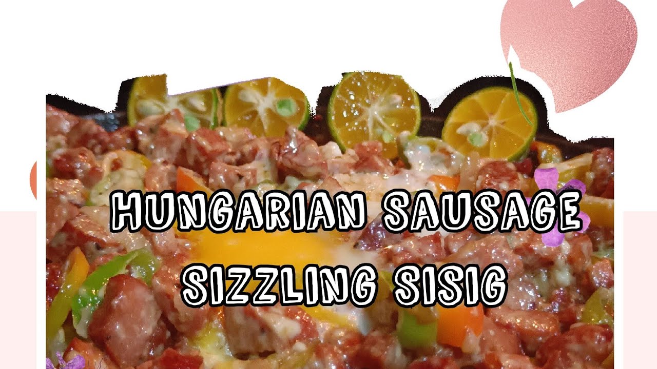 Hungarian Sausage Sizzling Sisig||Easy Sizzling Sisig Recipe - YouTube