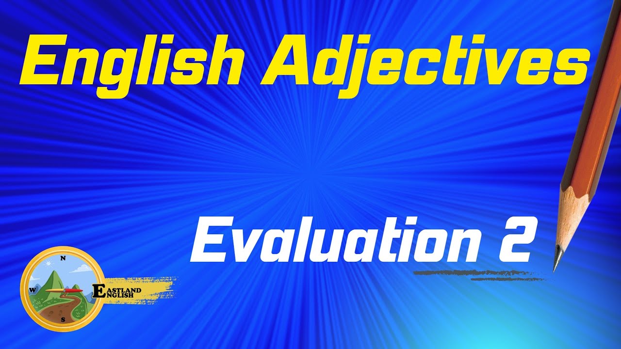 English Adjectives: Evaluation Test 2 - YouTube