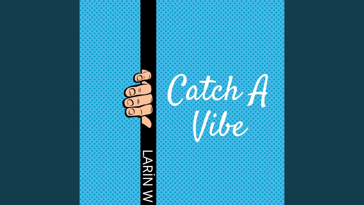 Catch A Vibe - YouTube
