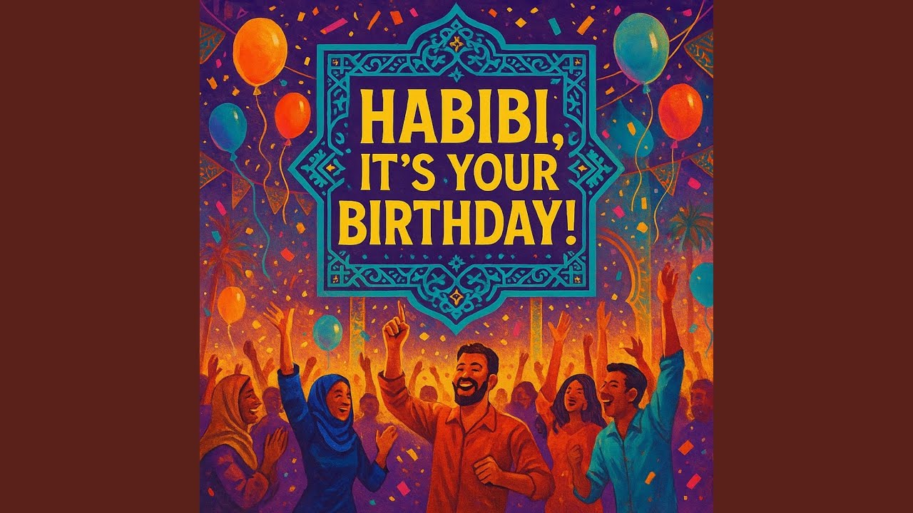 Habibi, It's Your Birthday - YouTube