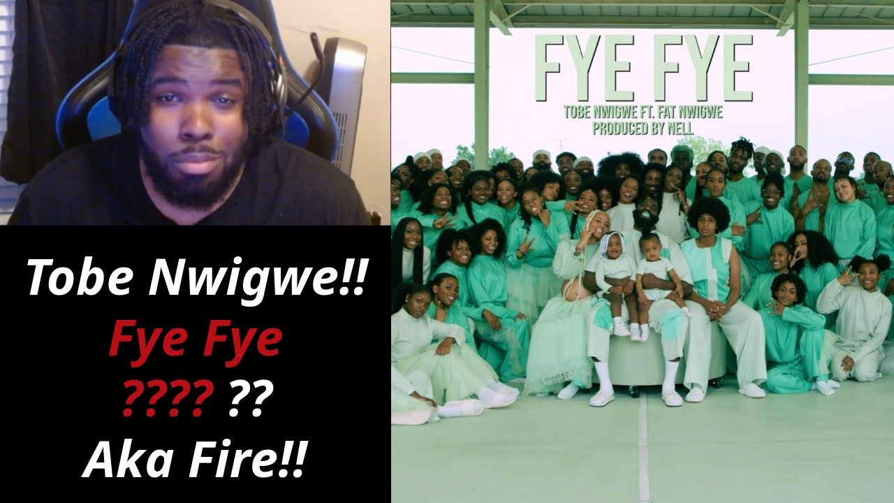 Tobe Nwigwe - Fye Fye |Aka Fire!! reaction| - YouTube