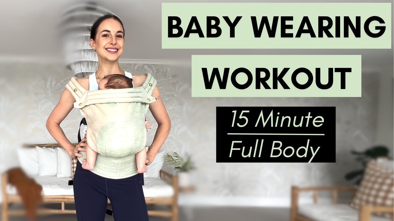 15 Minute Baby Wearing Workout- Postpartum Full Body Exercise For Mum ...