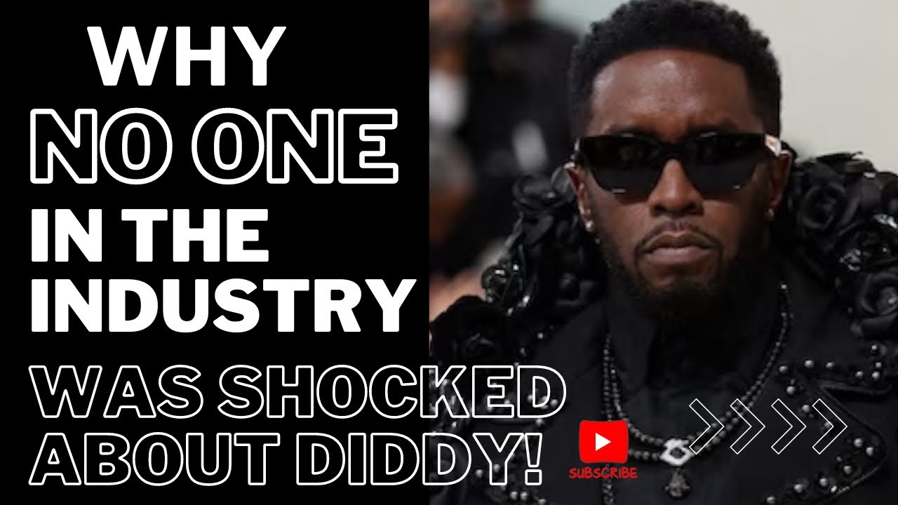 WHY NO ONE IN THE INDUSTRY WAS SHOCKED ABOUT DIDDY! - YouTube