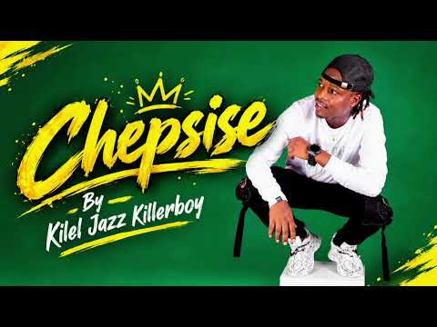 Chepsise_Kilel Jazz Killerboy _(Official Audio)